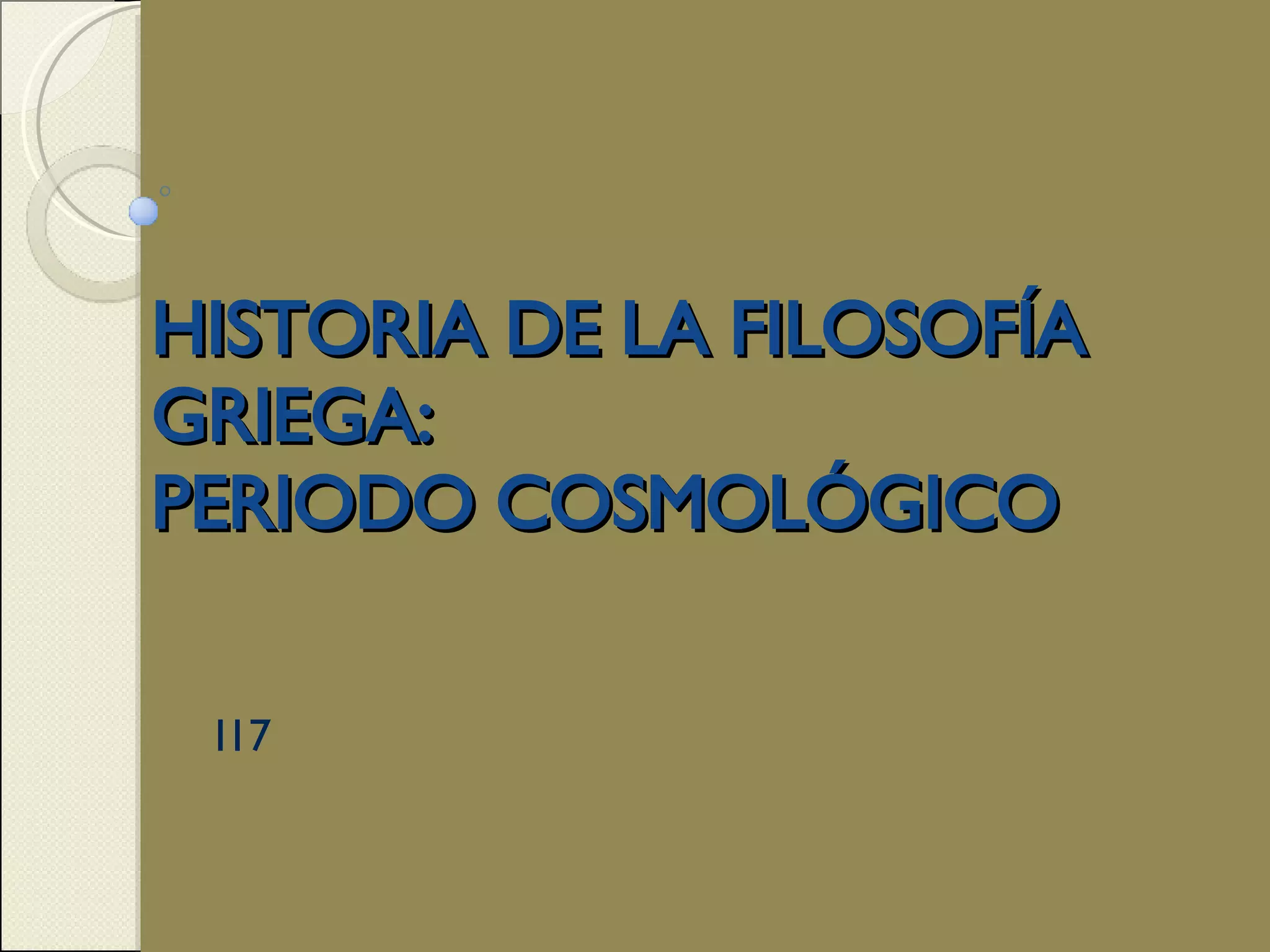 Historia De La FilosofíA Griega PERIODO COSMOLÓGICO | PPT