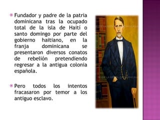HISTORIA CLICINA PERSONAJES DE LA HISTORIA, JUAN PABLO DUARTE, SALOME ...