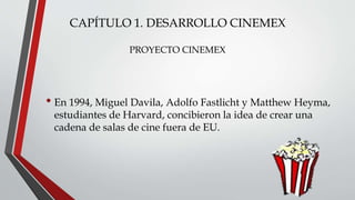 Historia, crecimiento y expansión de cinemex presentacion | PPTX