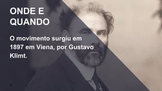 História da arte - SECESSÃO VIENENSE | PPTX