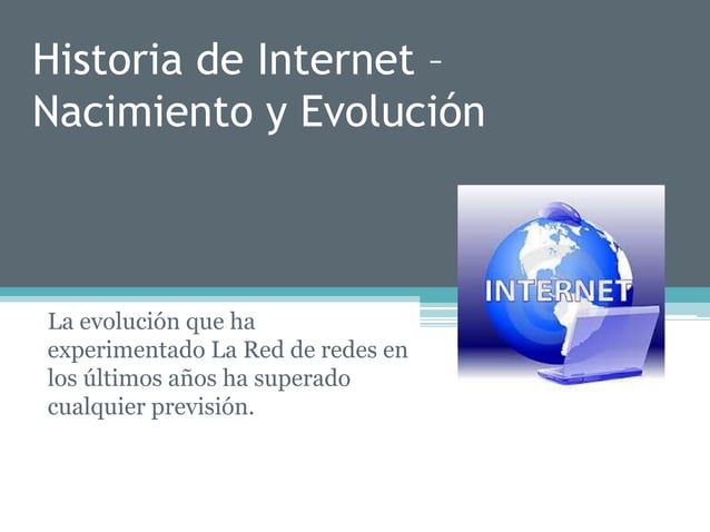 Historia de internet – nacimiento y evolución | PPT