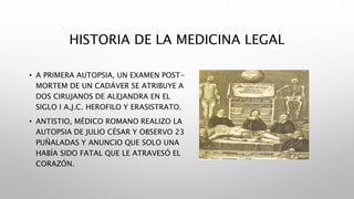 HISTORIA DE LA MEDICINA LEGAL breve historia tx | PPTX