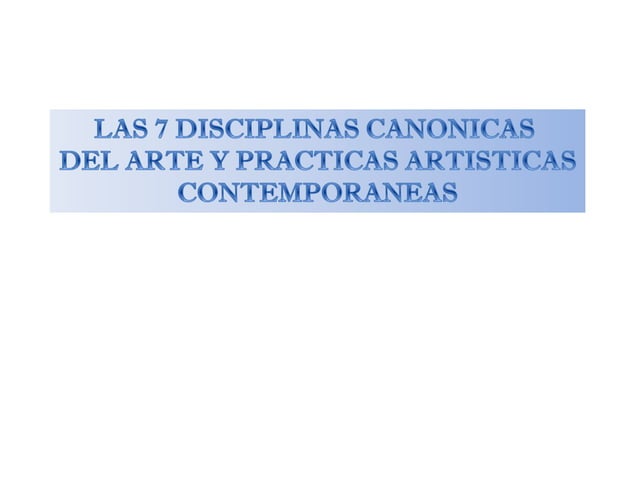 Historia del arte galeria fotografica-7 disciplinas canonicas | PPT