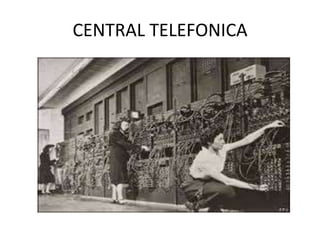 Historia de las centrales telefónicas | PPTX