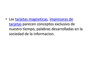 Historia de las tarjetas magneticas | PPTX