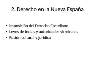 Historia_del_Derecho_Mexicano.pptx dhddd | PPTX