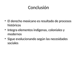 Historia_del_Derecho_Mexicano.pptx dhddd | PPTX