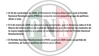HISTORIA DEL PRI- PARTIDO REVOLUCIONARIO INSTITUCIONAL.pptx