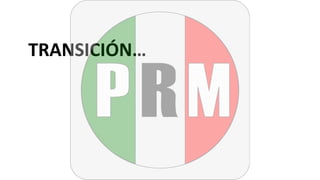 HISTORIA DEL PRI- PARTIDO REVOLUCIONARIO INSTITUCIONAL.pptx