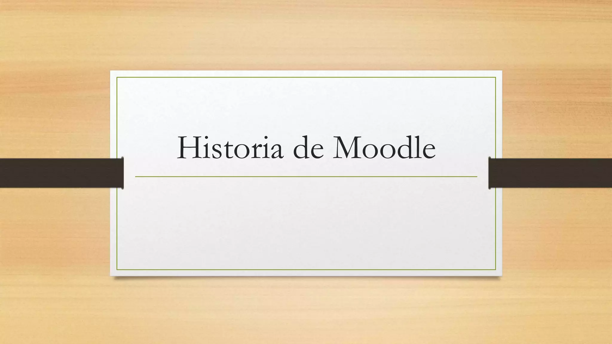 Historia de moodle | PPTX