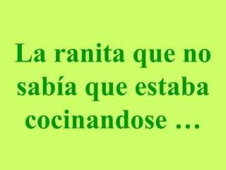 Historia de una Ranita | PPTX