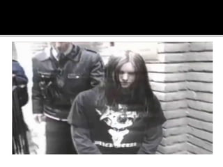 Historia de varg vikernes | PPTX
