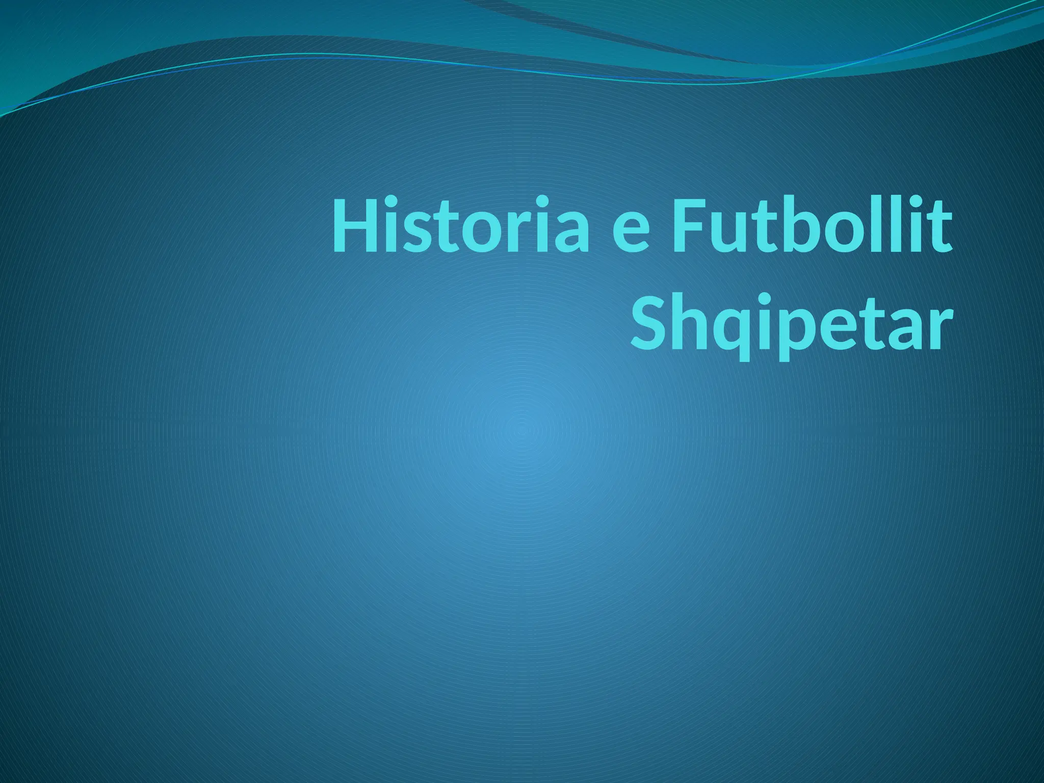 Historia e Futbollit Shqipetar.Historia e Futbollit Shqipetar.pptx