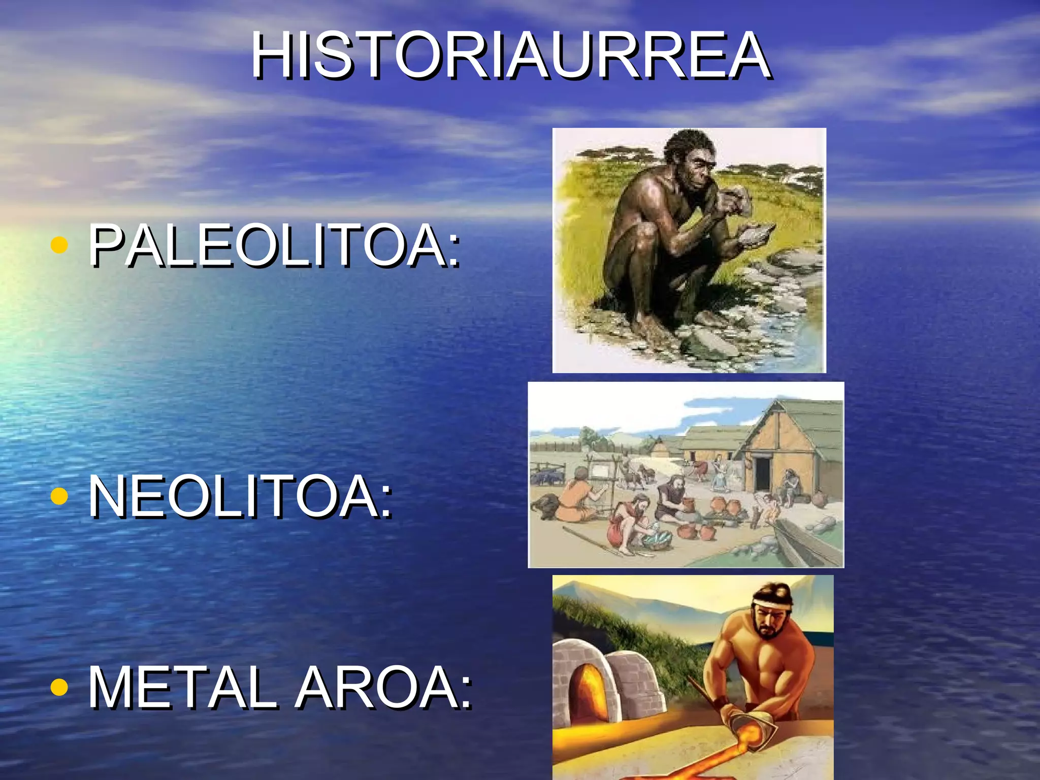 Historiaurrea | PPT