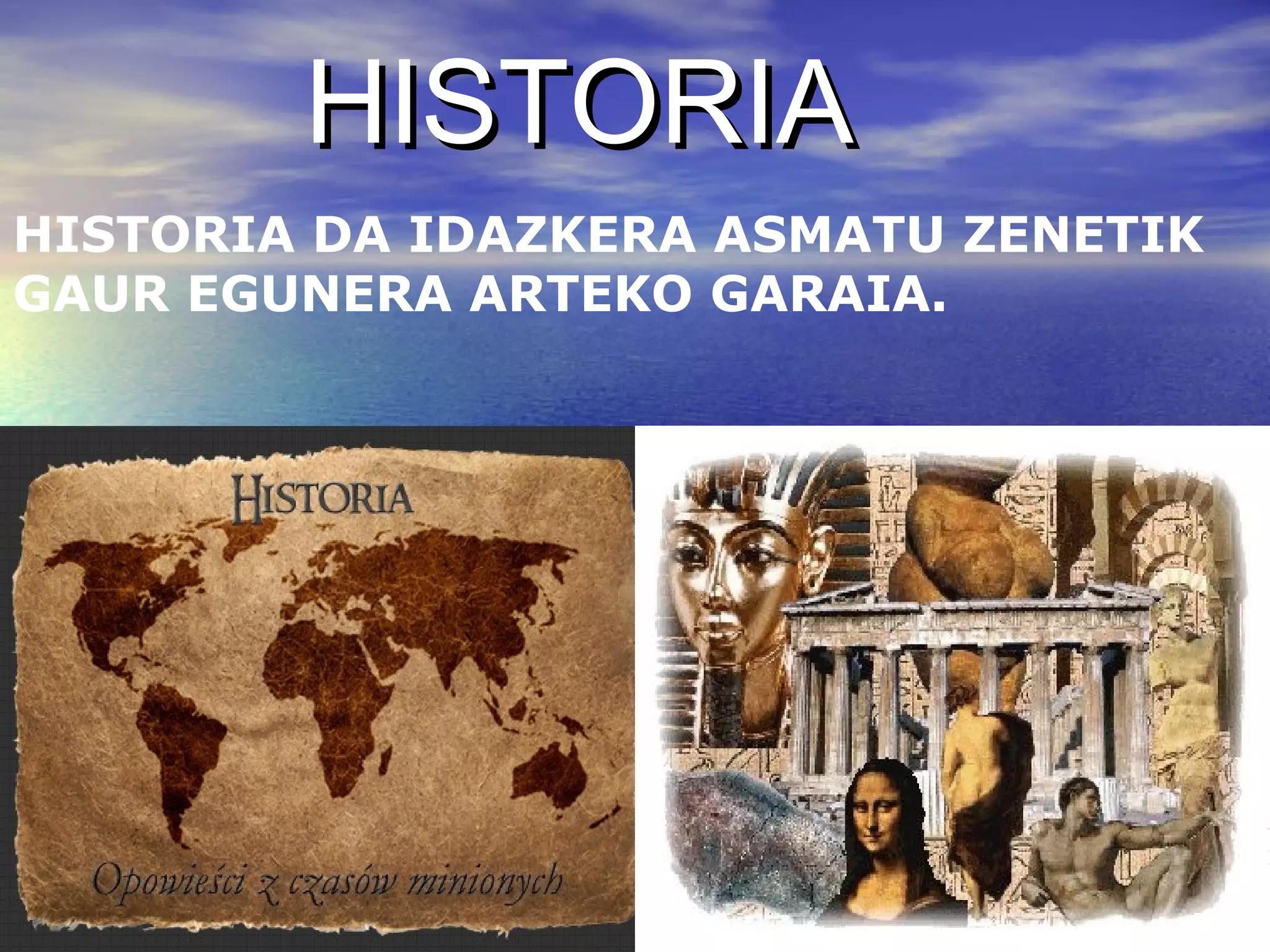 Historiaurrea | PPT