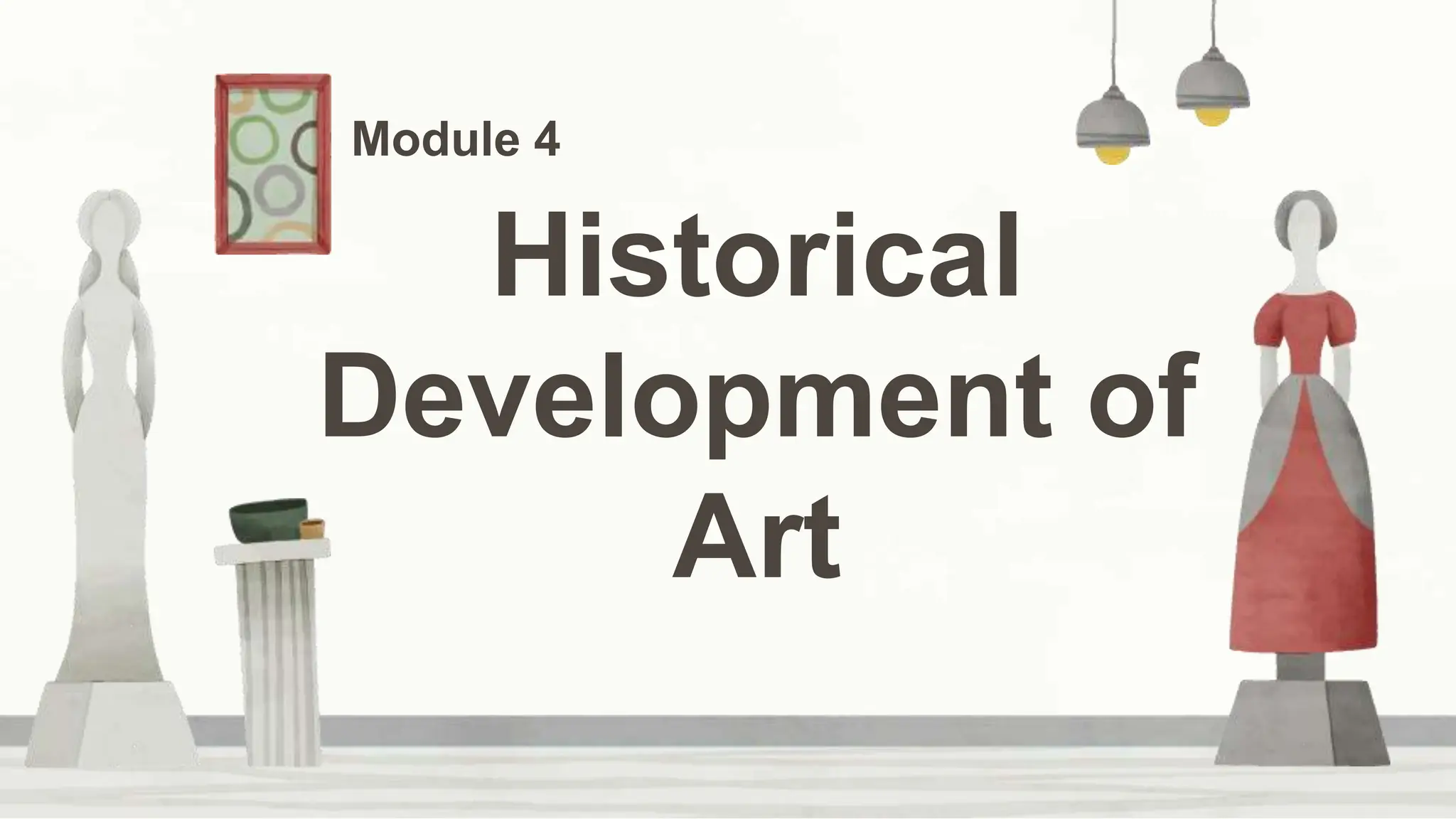 Historical-Development-of-Art.pptx art appreciation | PPTX
