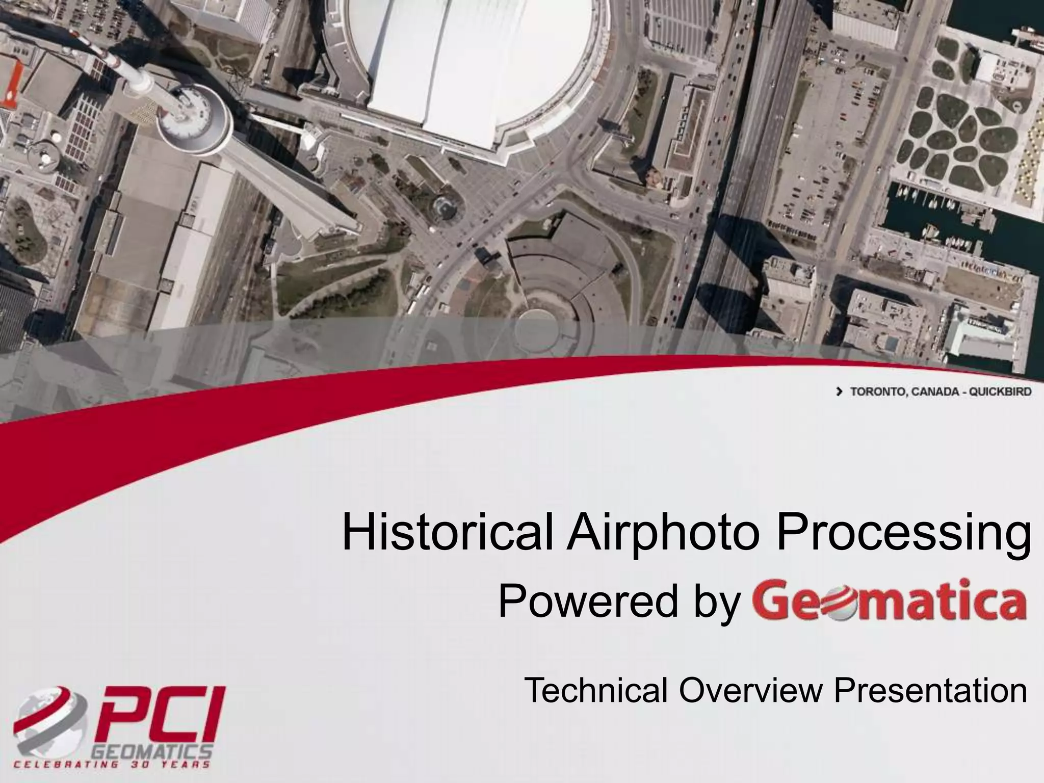 Historical Airphoto Processing (HAP) Powered by Geomatica | PPTX