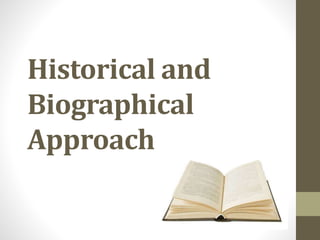 Historical and Biographical Approach | PPTX