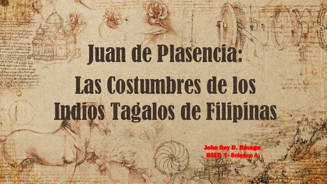 Juan de Plasencia " Custom of the Tagalogs