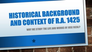Historical background and context of rizal | PPTX