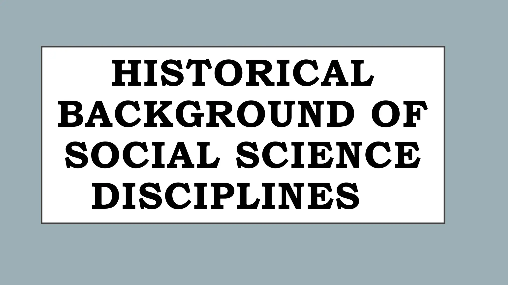 Historical Background of Social Science Disciplines.pptx