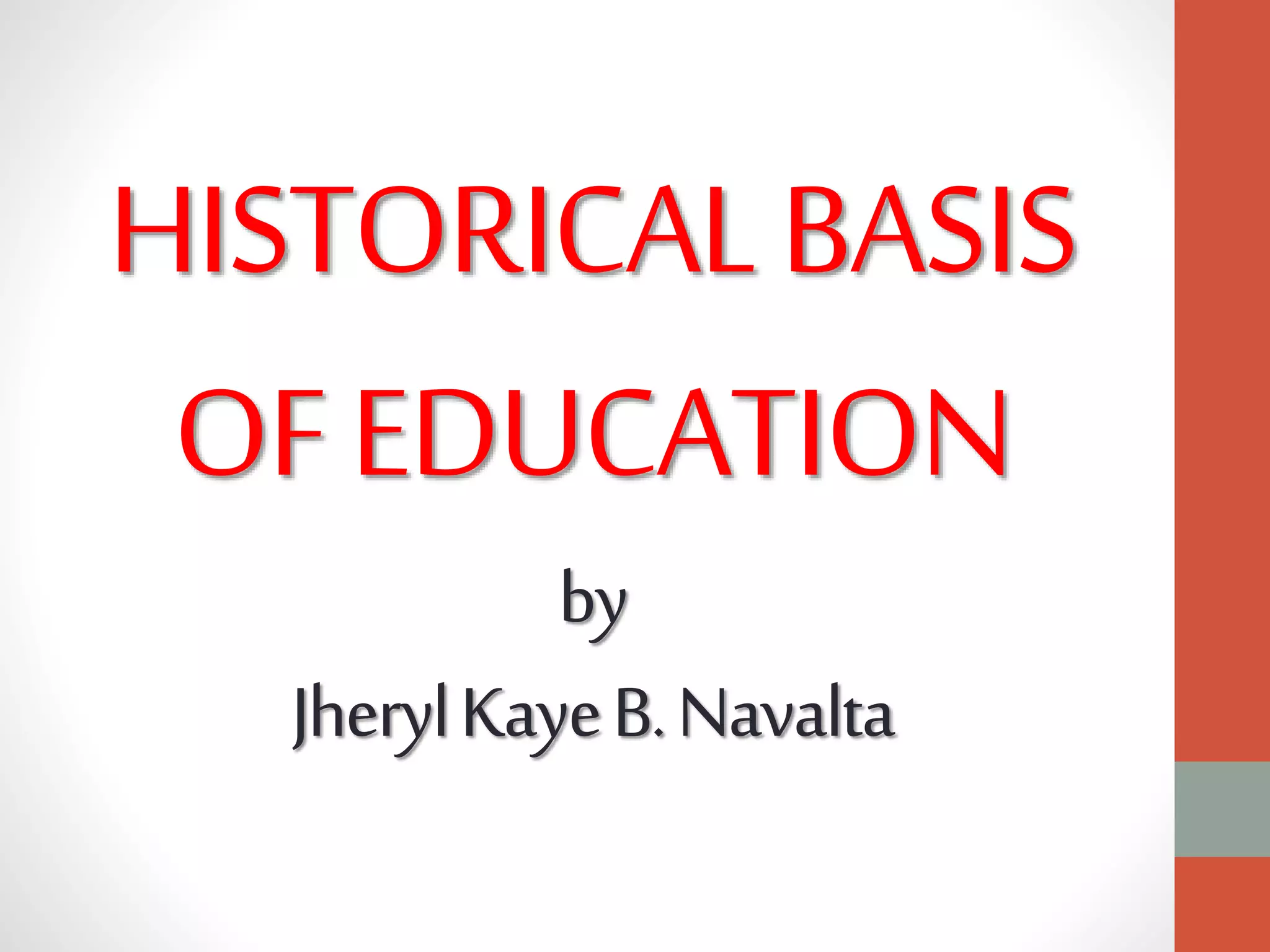 Historical basis of education | PPT