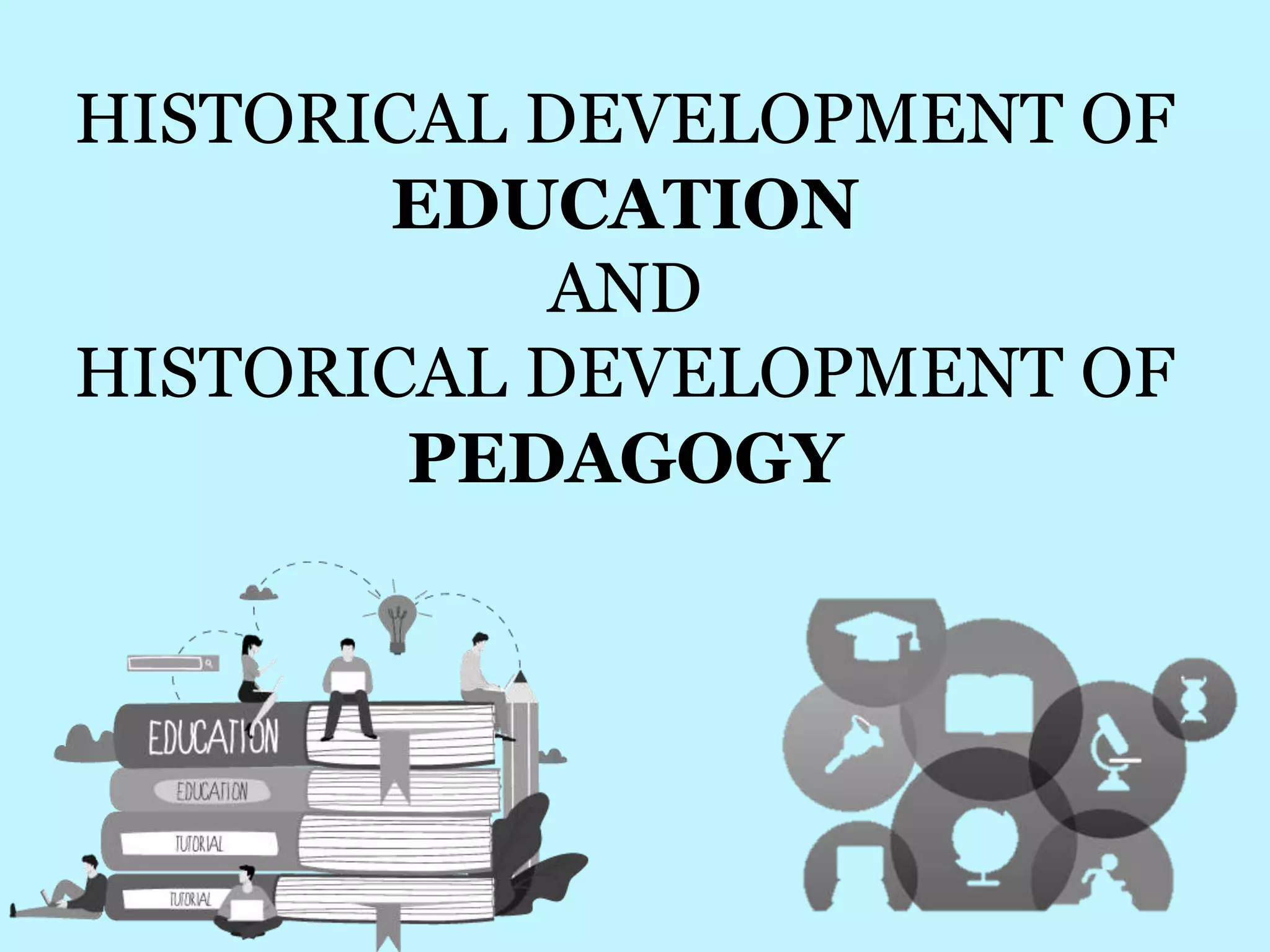 Historical development of education and pedagogy | PPTX | Primary ...