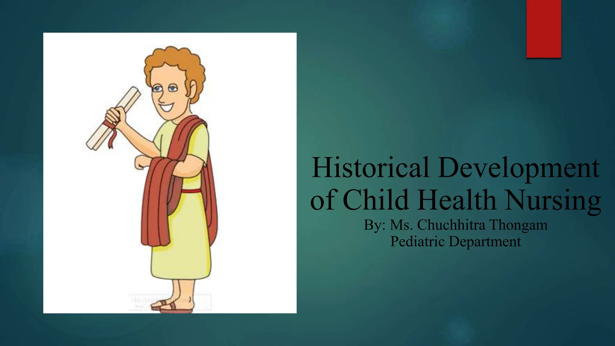 Historical Development - Child health Nursing | PPTX
