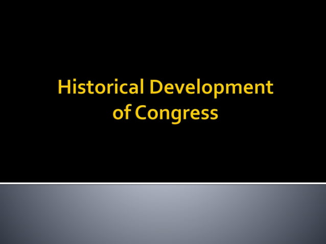 Historical Development of Congress | PPT