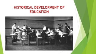 Historical development of education | PPTX