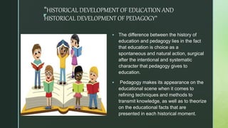 Historical development of education and pedagoogy | PPT