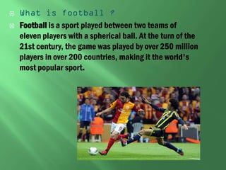 Historical development of football and ronaldo | PPTX | Soccer | Sports