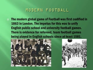 Historical development of football and ronaldo | PPTX | Soccer | Sports