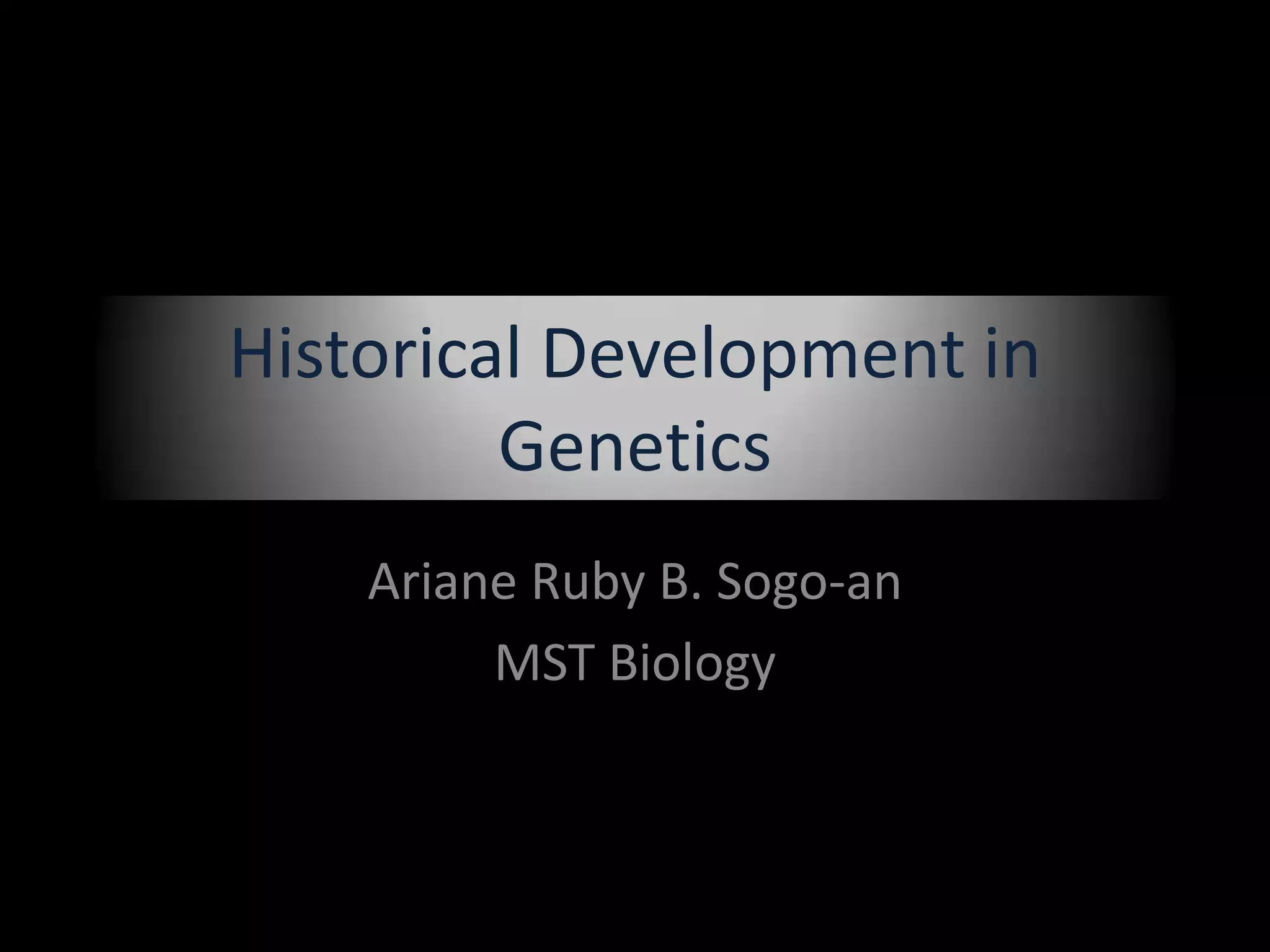 Historical development of genetics final | PPTX