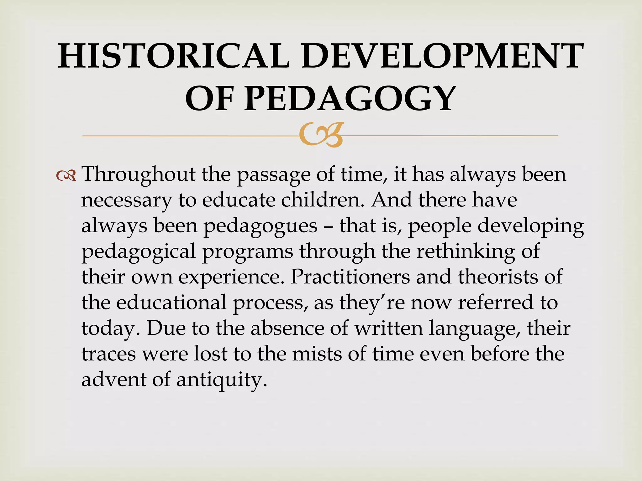 HISTORICAL DEVELOPMENT OF EDUCATION AND HISTORICAL DEVELOPMENT OF ...