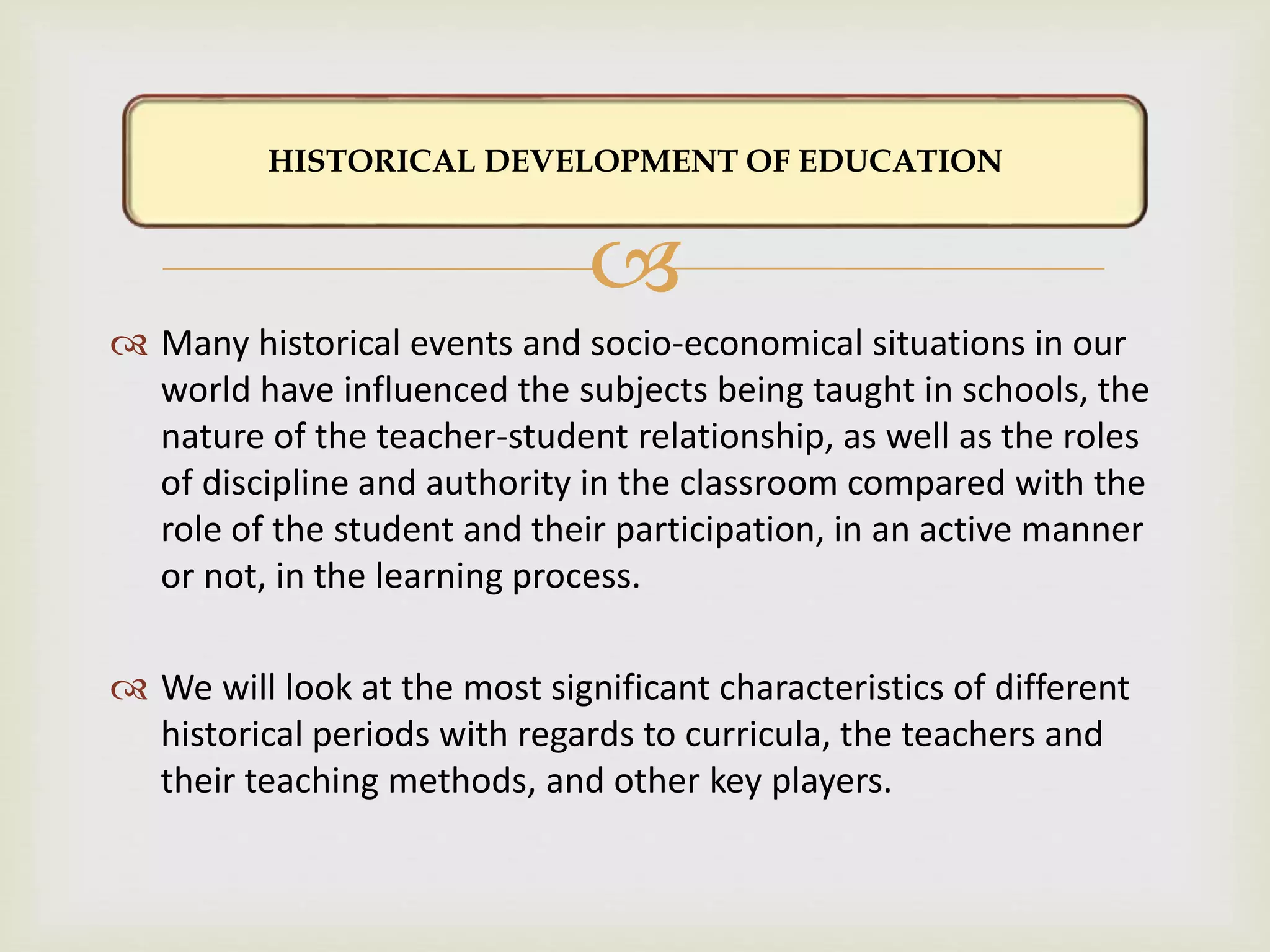 HISTORICAL DEVELOPMENT OF EDUCATION AND HISTORICAL DEVELOPMENT OF ...