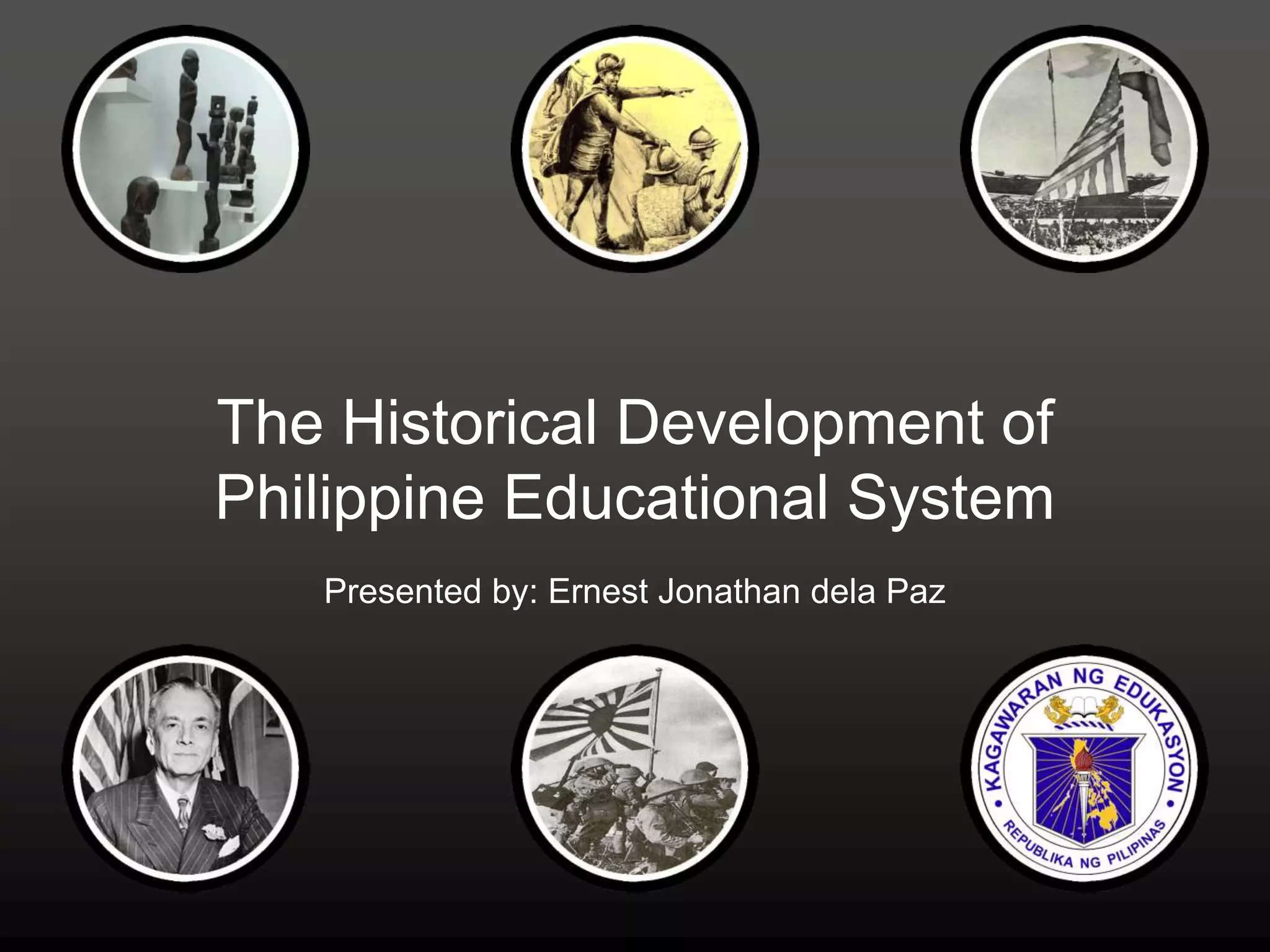 Historical Development of Philippine Educational System | PPTX
