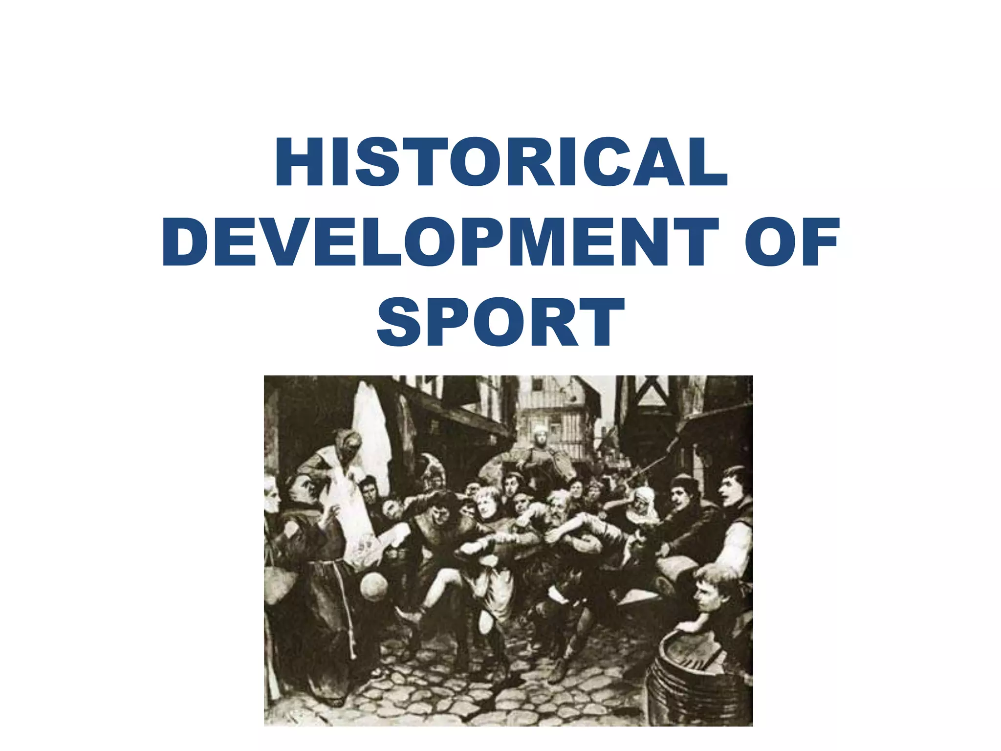 Historical Development of Sport | PPTX