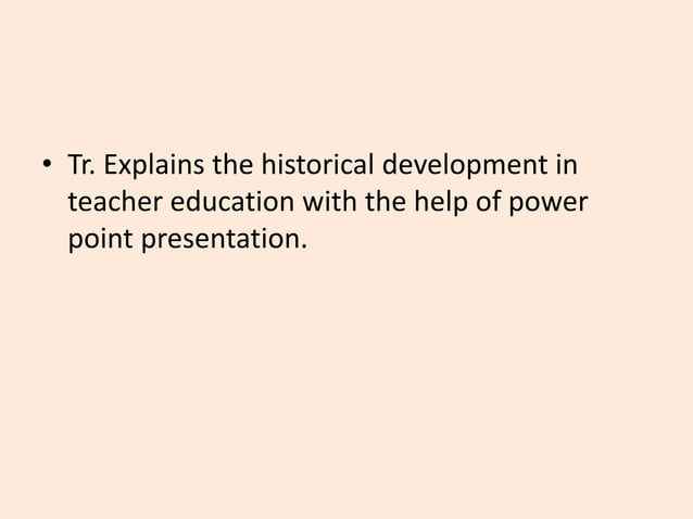 Historical development of teacher education | PPTX