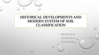 Historical developments and modern system of soil classification.pptx