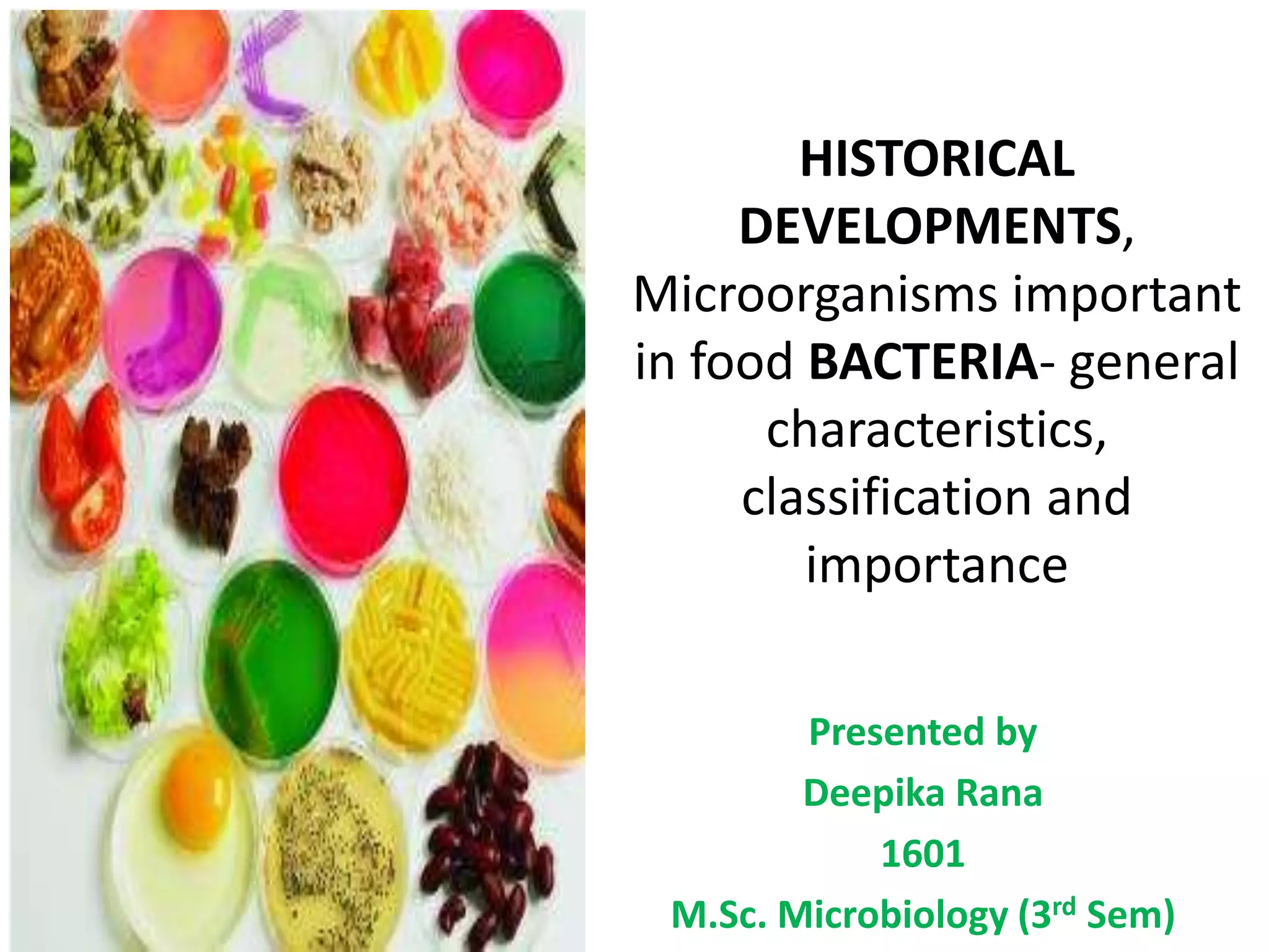 Historical developments, microorganisms important in food bacteria | PPTX