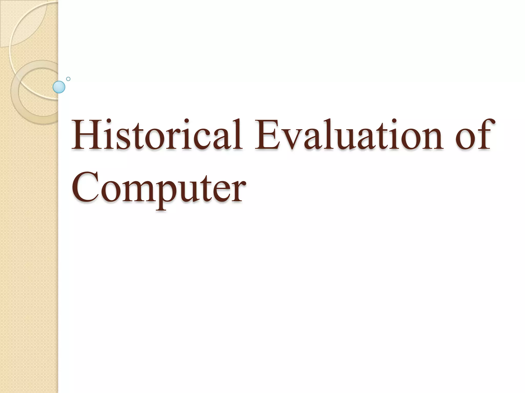 Historical evaluation of computer | PPTX