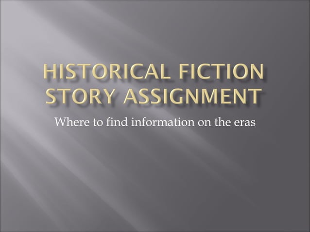 Historical fiction story assignment | PPT