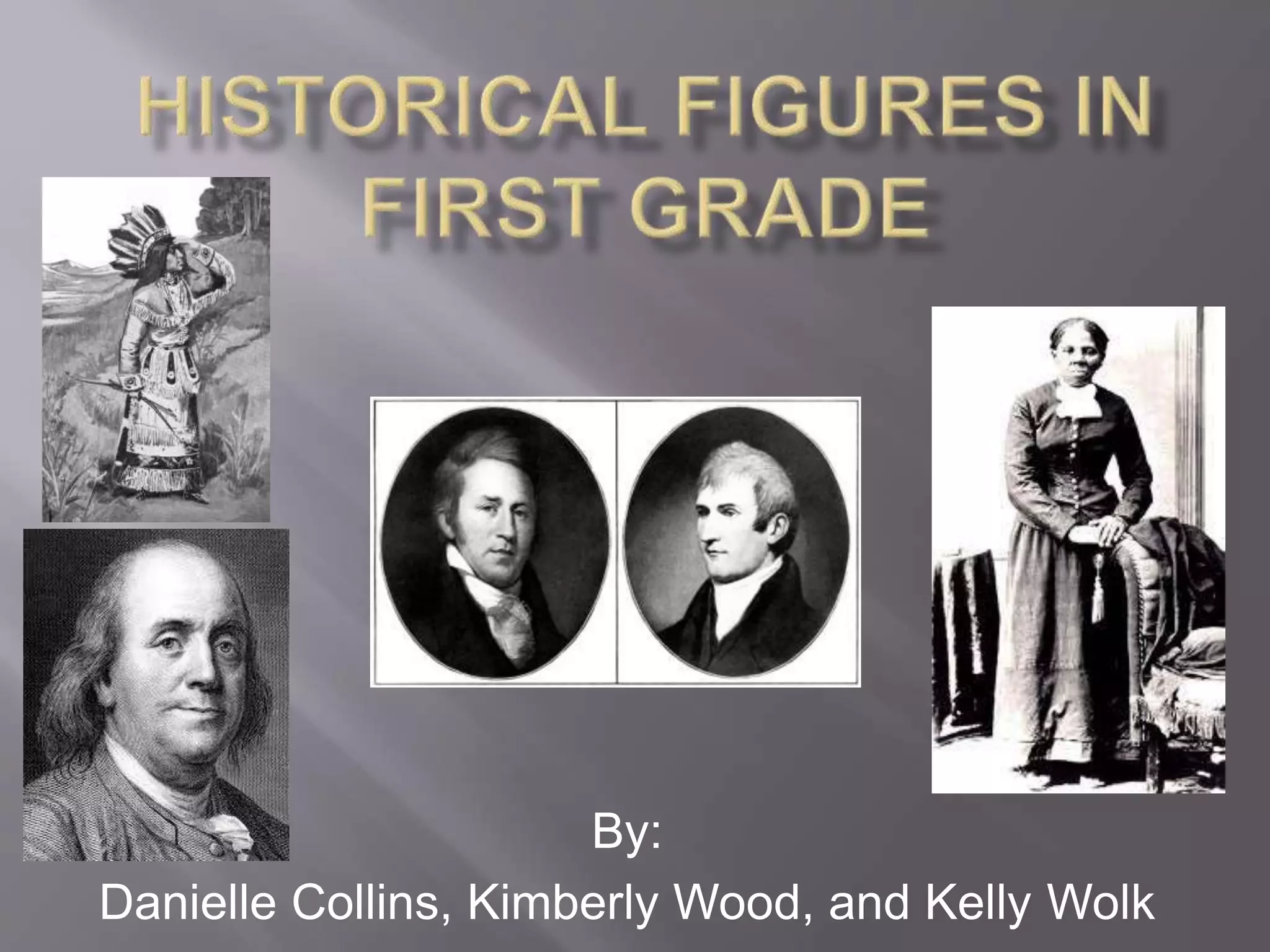 Historical Figures in First Grade | PPT