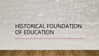 HISTORICAL FOUNDATION Of EDUCATION.pptx