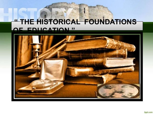 Historical foundations of educ.project free (1)