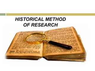 H istorical method of research | PPTX