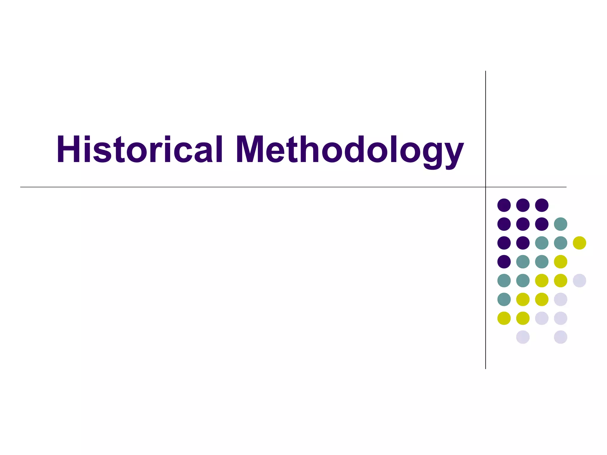 Historical Research Methods for Understanding the Past, Present ...