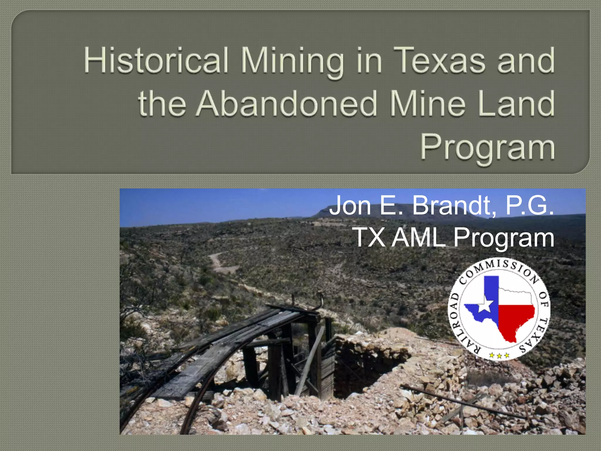 Historical Mining in Texas and the Abandoned Mine Land Program | PPTX