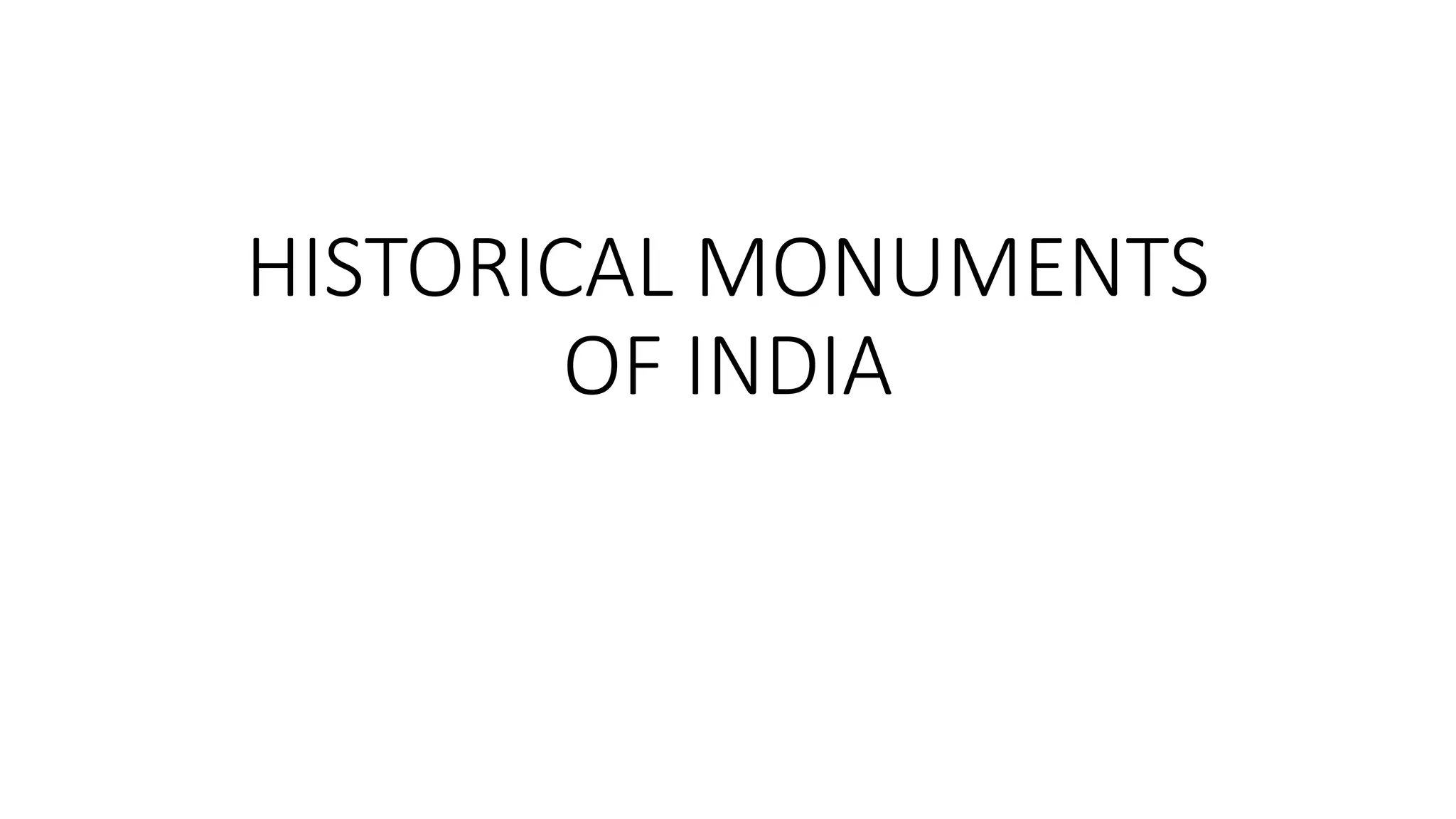 HISTORICAL MONUMENTS OF INDIA.pptx ..... | PPTX